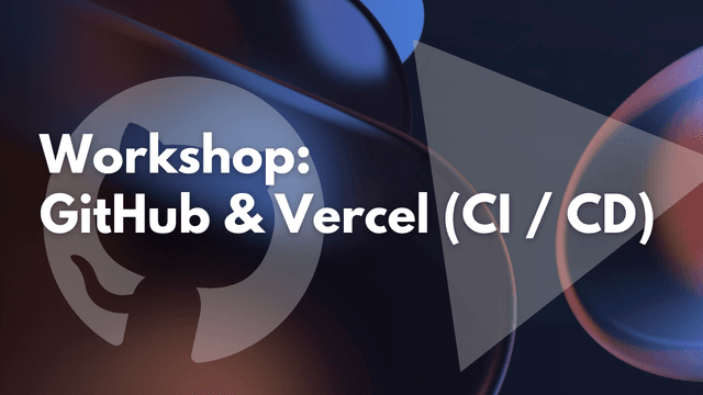 Workshop: Github & Vercel (CI / CD) - Code With Antonio